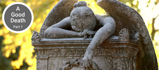 What Is a "Good Death?" – Remembering A Life